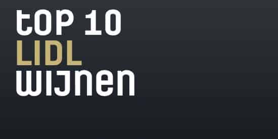 Actuele Top 10 Lidl wijnen - De Grote Hamersma